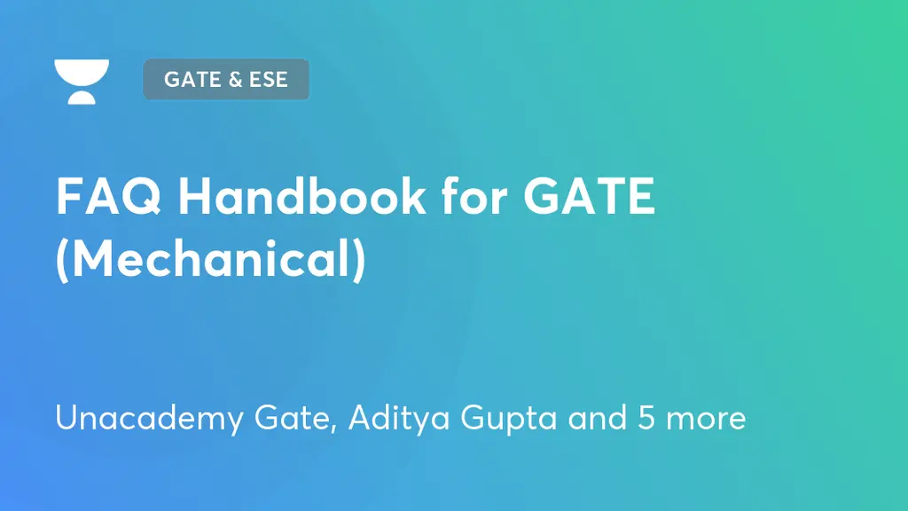 GATE & ESE - ME, CH & XE - FAQ Handbook for GATE (Mechanical) by Unacademy