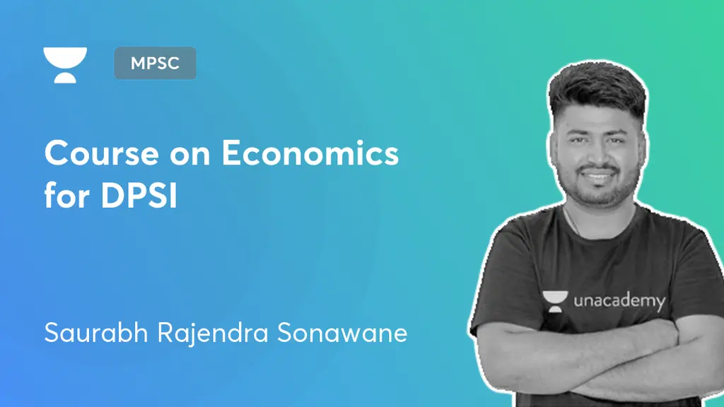 MPSC - Course on Economics for DPSI by Unacademy