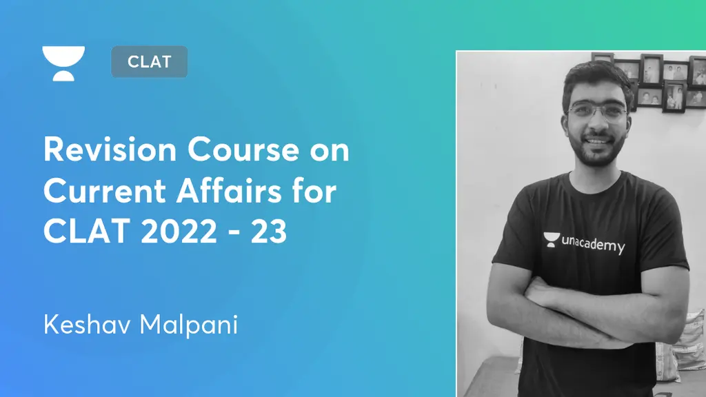 CLAT & Other 5-year LLB Exams - Revision Course on Current Affairs for CLAT 2022 - 23 by Unacademy