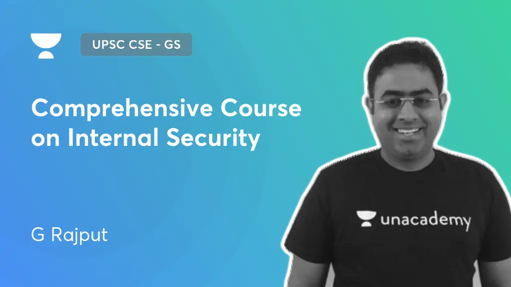 UPSC CSE - GS - Comprehensive Course on Internal Security by Unacademy