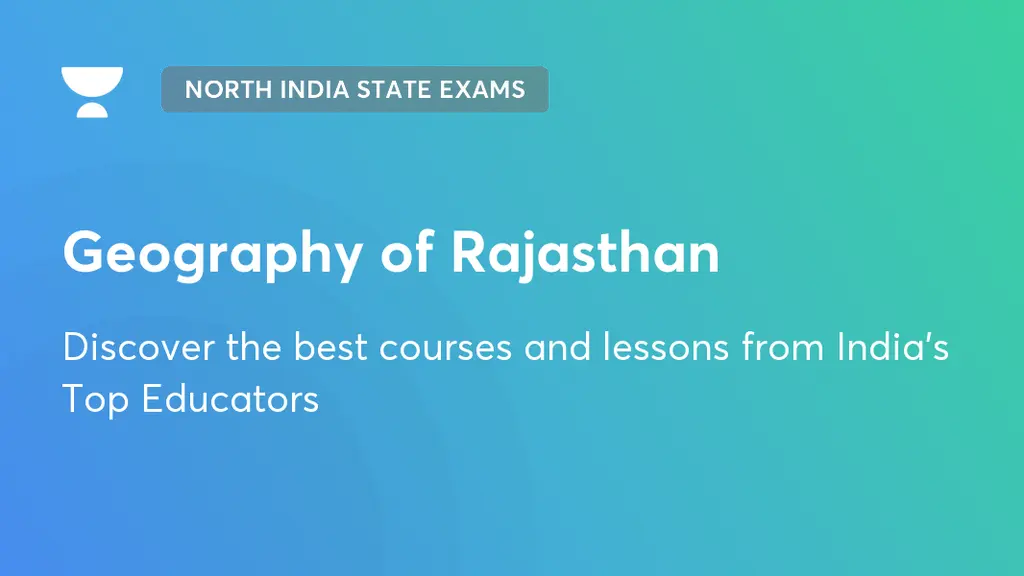 Geography of Rajasthan | North India State Exams | Unacademy