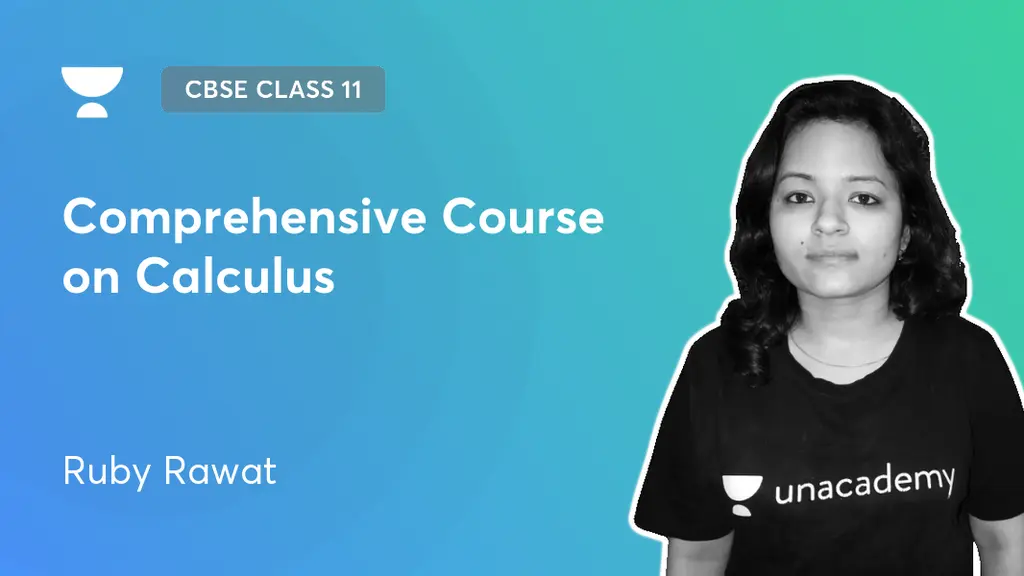 CBSE Class 11 - Comprehensive Course on Calculus by Unacademy