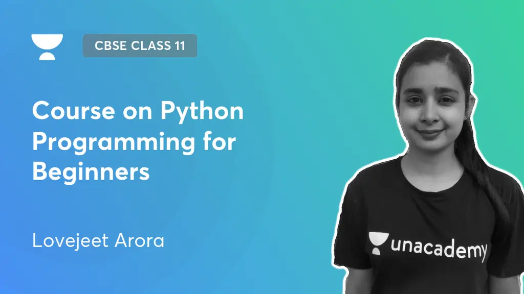 CBSE Class 11 - Course on Python Programming for Beginners by Unacademy