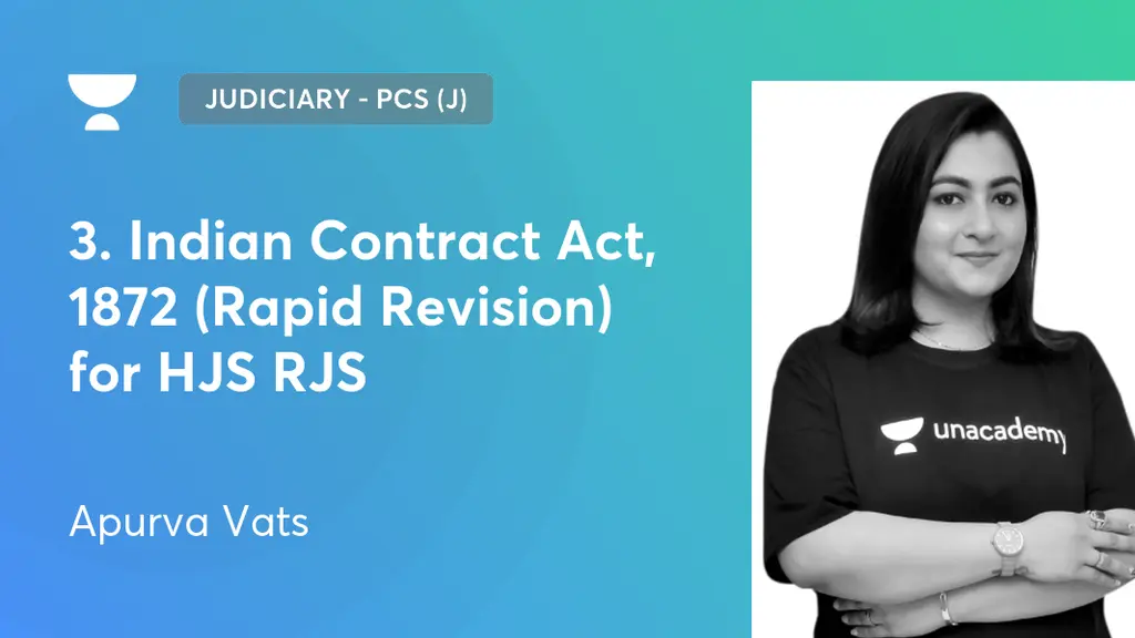 Judiciary - PCS (J) - 3. Indian Contract Act, 1872 (Rapid Revision) for HJS RJS by Unacademy