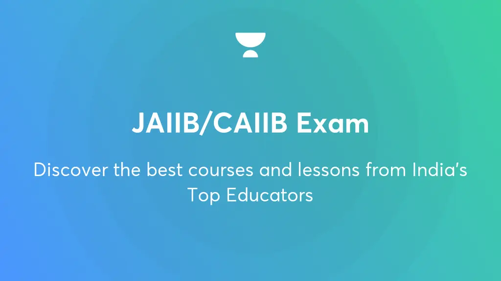 JAIIB Exam 2023: Syllabus, Exam Pattern, Eligibility | Unacademy