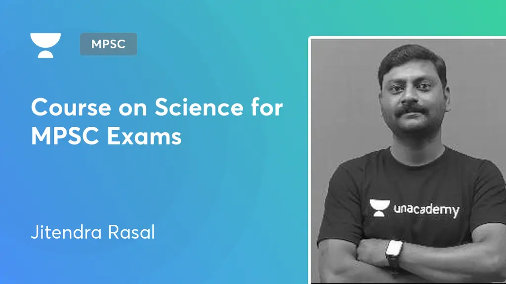 MPSC - Course on Science for MPSC Exams by Unacademy