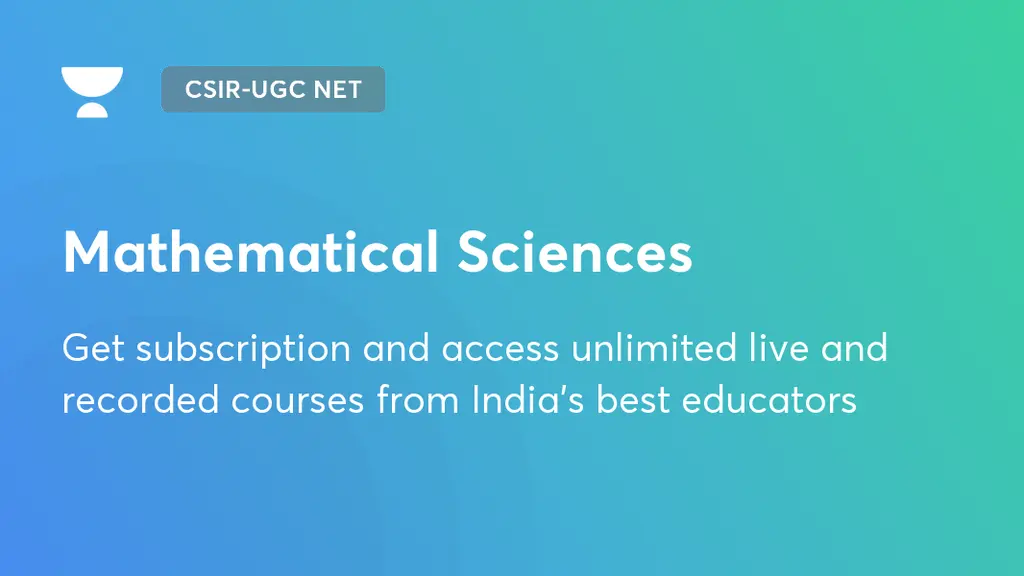 Mathematical Sciences | CSIR-UGC NET | Unacademy