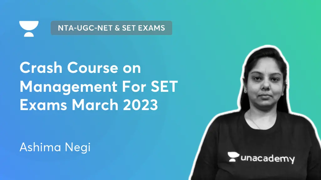 NTA-UGC-NET & SET Exams - Crash Course on Management For SET Exams March 2023 by Unacademy