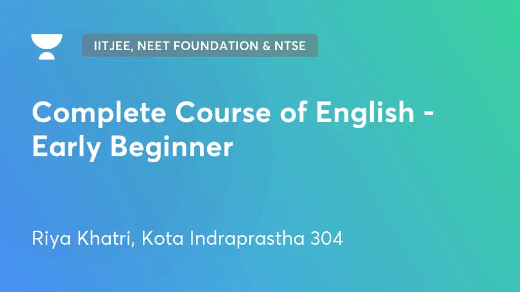 Foundation - Complete Course of English - Early Beginner by Unacademy