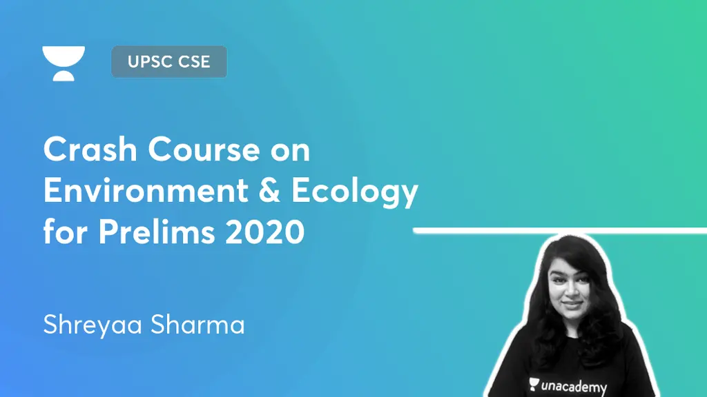 UPSC CSE - GS - Crash Course on Environment & Ecology for Prelims 2020 ...