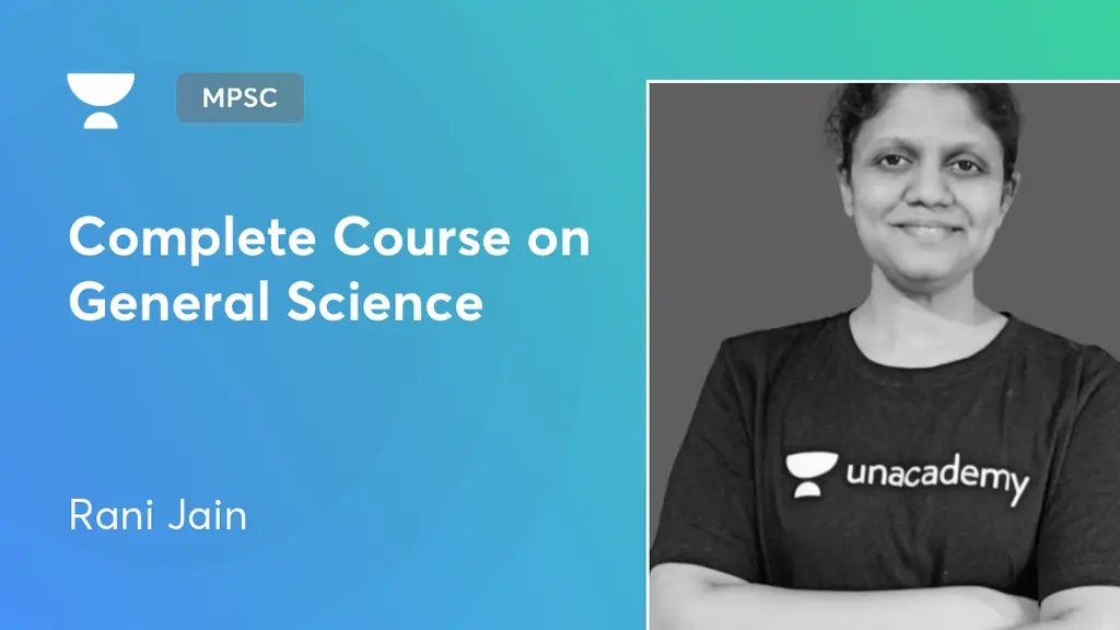 MPSC - Complete Course on General Science by Unacademy