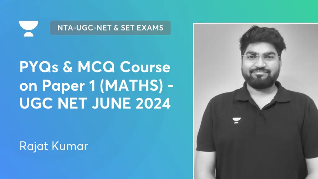 Nta Ugc Net And Set Exams Pyqs And Mcq Course On Paper 1 Maths Ugc Net June 2024 By Unacademy