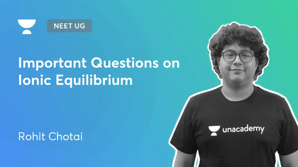 NEET UG - Important Questions on Ionic Equilibrium by Unacademy