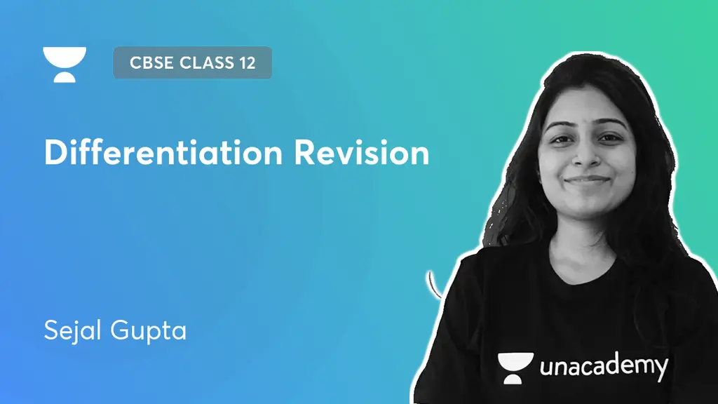 CBSE Class 12 - Differentiation Revision by Unacademy