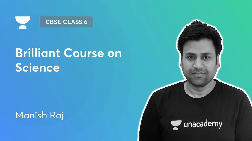cbse-class-6-brilliant-course-on-science-by-unacademy