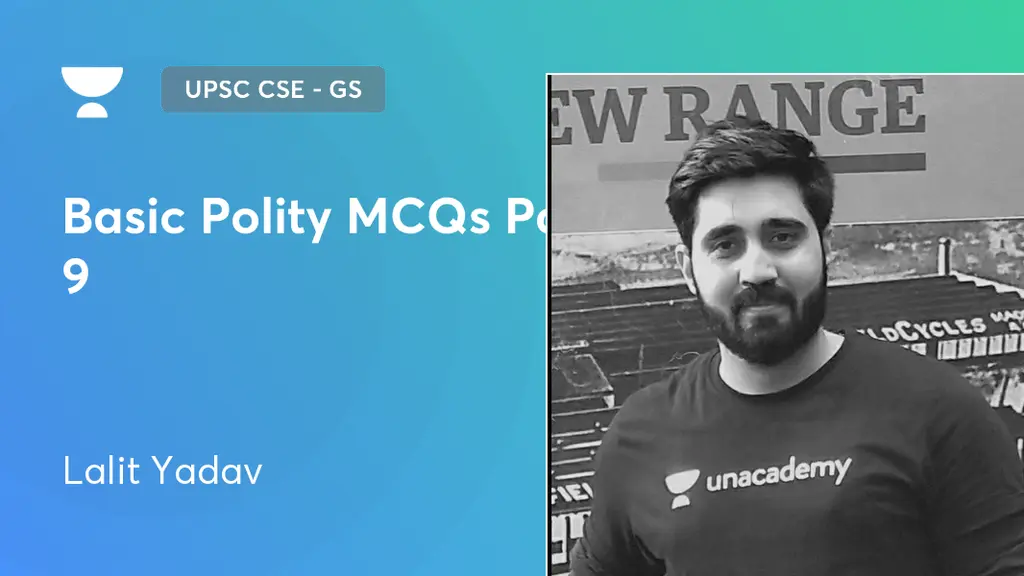 UPSC CSE - GS - Basic Polity MCQs Part 9 by Unacademy