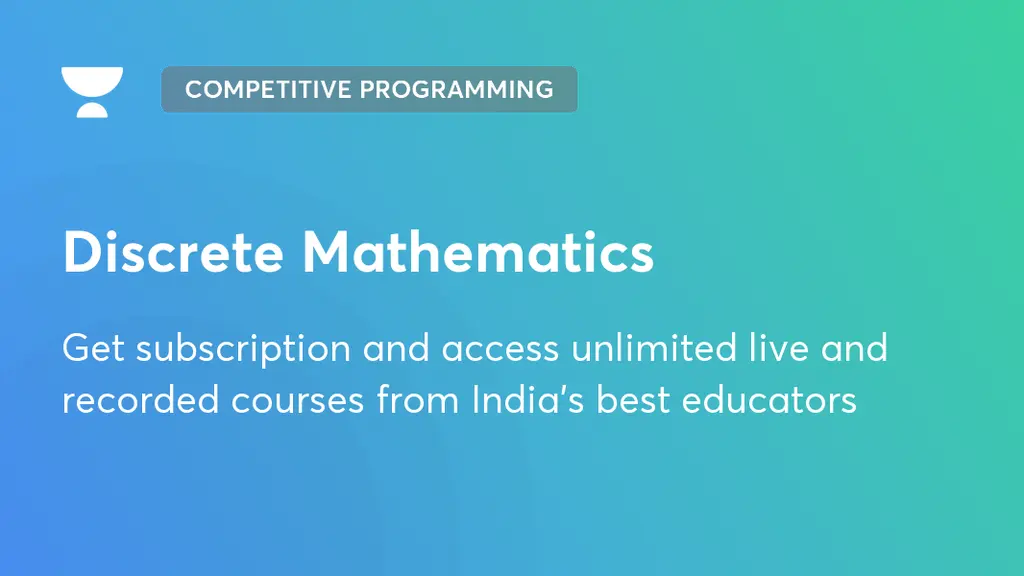 Discrete Mathematics | Competitive Programming | Unacademy