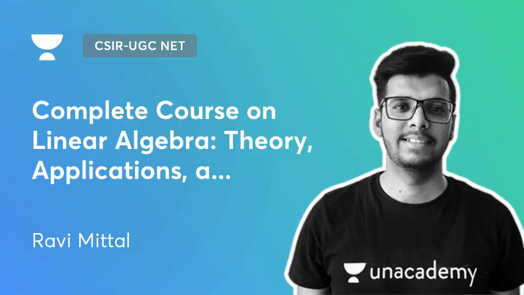 CSIR-UGC NET - Complete Course on Linear Algebra: Theory, Applications, and Problem-solving by ...