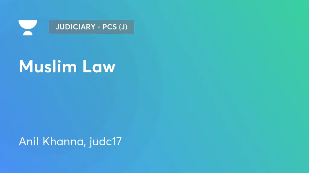Judiciary - PCS (J) - Muslim Law by Unacademy