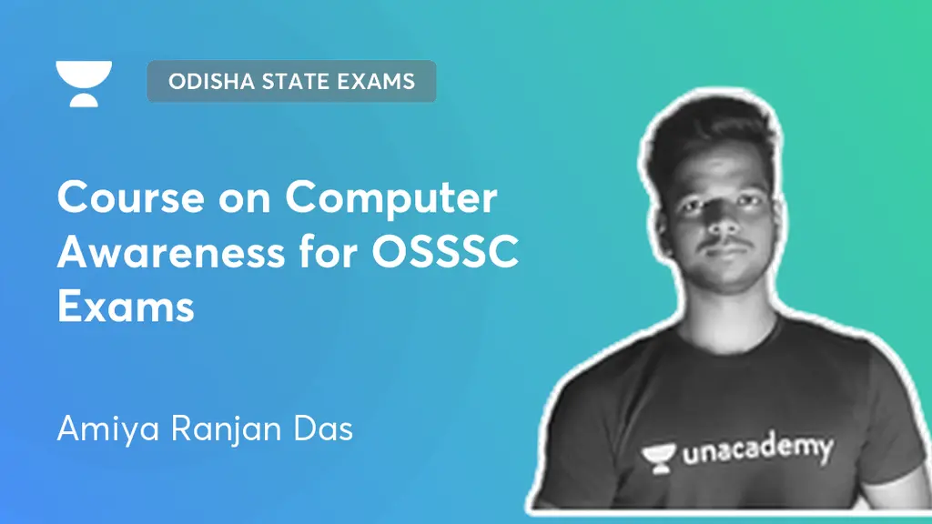 Odisha State Exams - Course on Computer Awareness for OSSSC Exams by Unacademy
