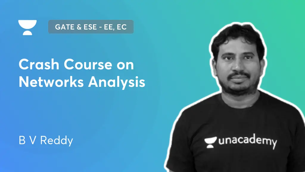 GATE & ESE - EE, EC - Crash Course on Networks Analysis by Unacademy