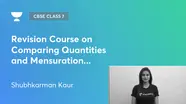 CBSE Class 7 Revision Course On Comparing Quantities And Mensuration