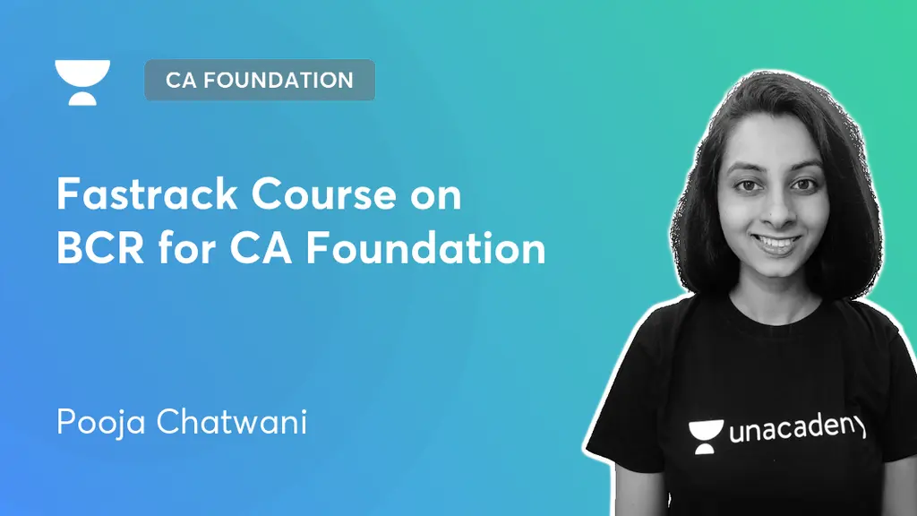 CA Foundation - Fastrack Course on BCR for CA Foundation by Unacademy