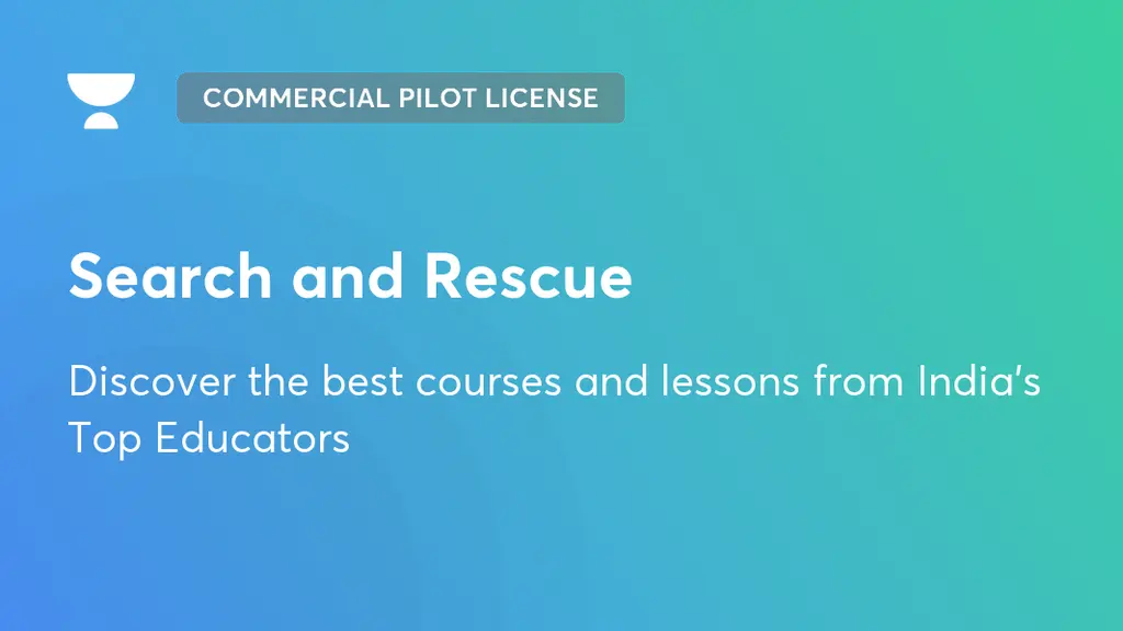 Search and Rescue | Commercial Pilot License | Unacademy