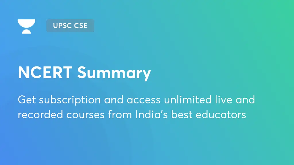 NCERT Summary | UPSC CSE - GS | Unacademy