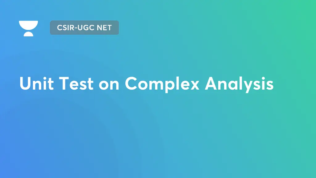 Csir Ugc Net Unit Test On Complex Analysis By Unacademy 5911