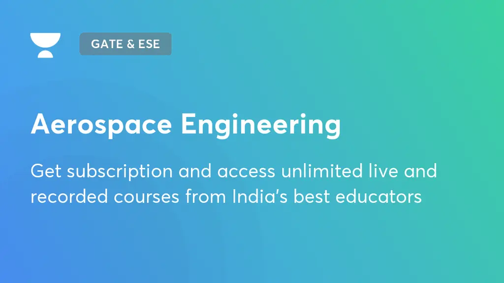Aerospace Engineering | Gate (Aerospace) | Unacademy
