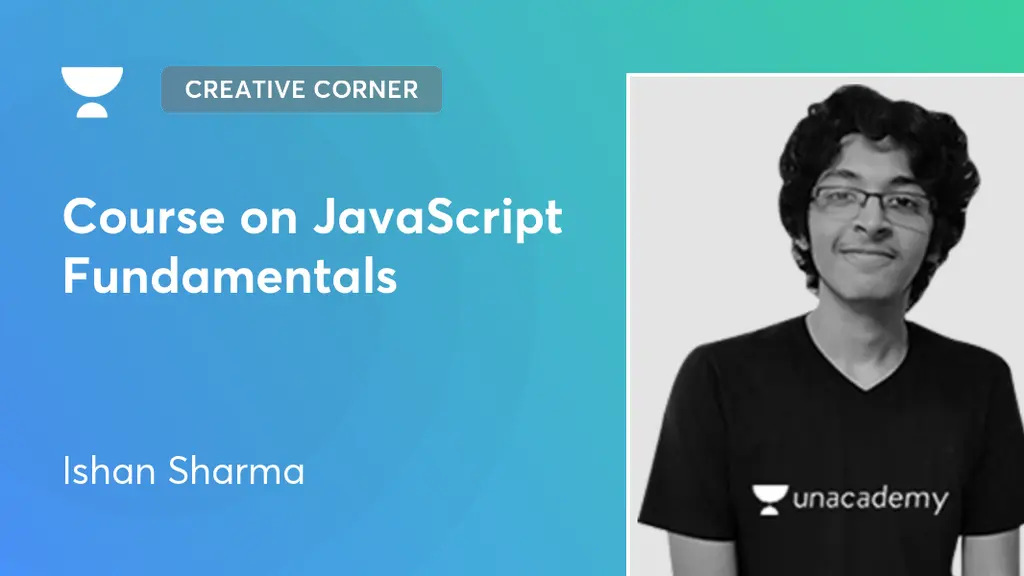 Creative Corner - Course on JavaScript Fundamentals by Unacademy