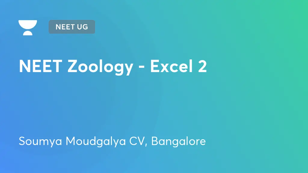 NEET UG - NEET Zoology - Excel 2 by Unacademy