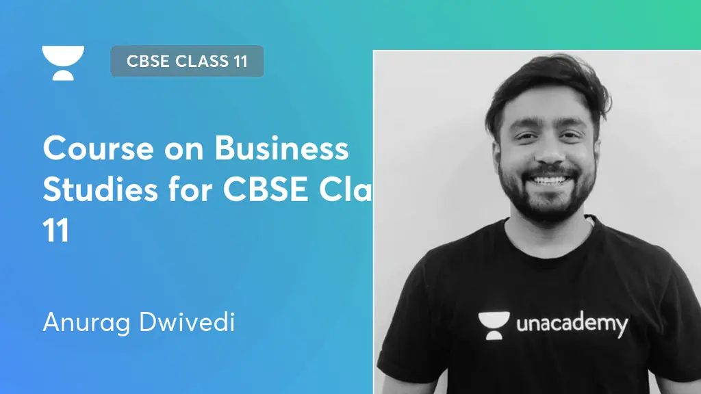 CBSE Class 11 - Course on Business Studies for CBSE Class 11 by Unacademy