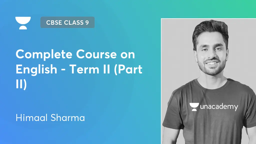 CBSE Class 9 - Complete Course on English - Term II (Part II) by Unacademy