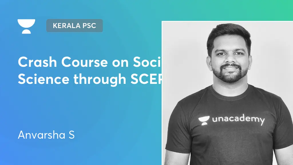 Kerala PSC - Crash Course on Social Science through SCERT by Unacademy