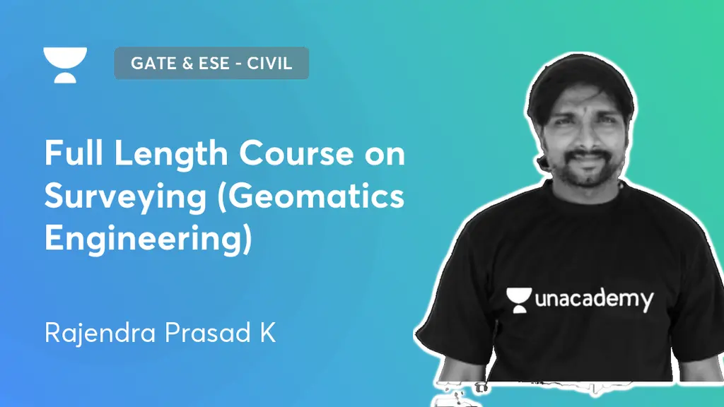 GATE & ESE - Civil - Full Length Course on Surveying (Geomatics Engineering) by Unacademy
