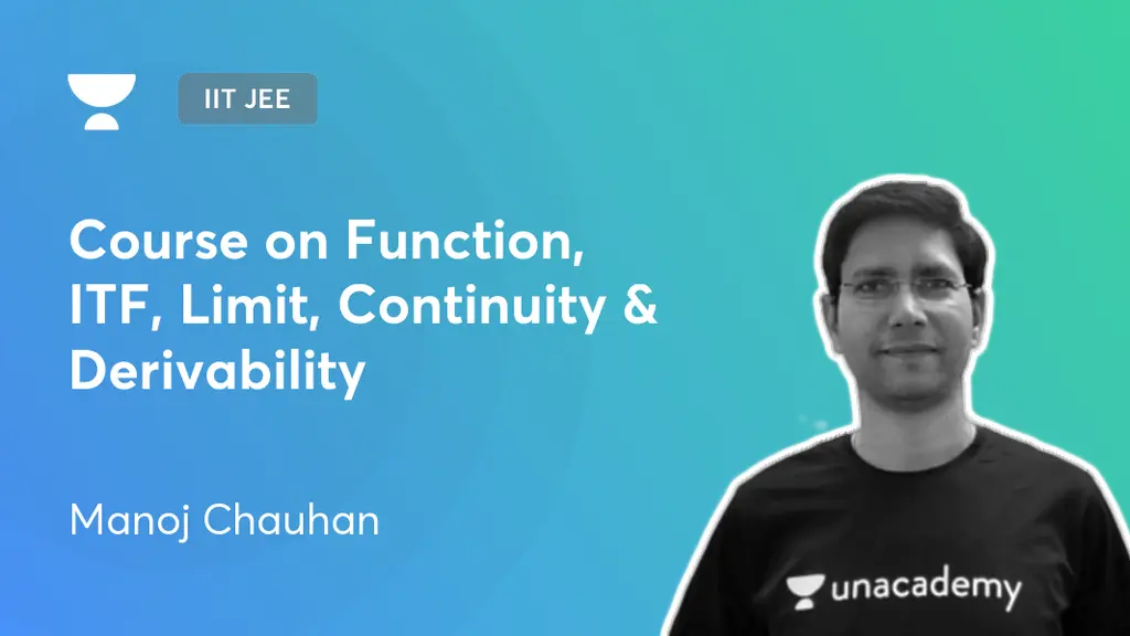 IIT JEE - Course on Function, ITF, Limit, Continuity & Derivability by ... IIT JEE - Course on Function, ITF, Limit, Continuity & Derivability by ...