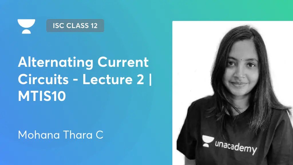 ISC Class 12 - Alternating Current Circuits - Lecture 2 | MTIS10 by ...