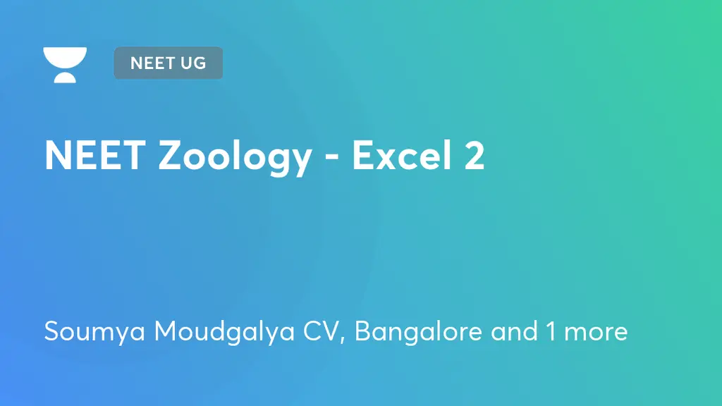 NEET UG - NEET Zoology - Excel 2 by Unacademy