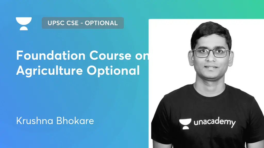 UPSC CSE - Optional - Foundation Course on Agriculture Optional by Unacademy