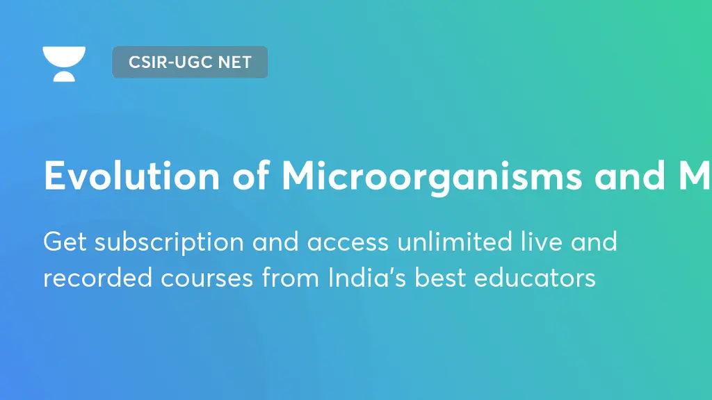 Evolution of Microorganisms and Microbiology | CSIR-UGC NET | Unacademy