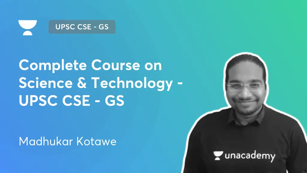 UPSC CSE - GS - Complete Course on Science & Technology - UPSC CSE - GS ...