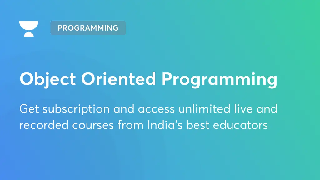 Object Oriented Programming Programming Unacademy