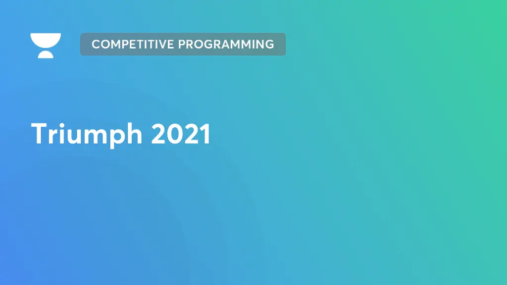 Competitive Programming - Triumph 2021 on Unacademy