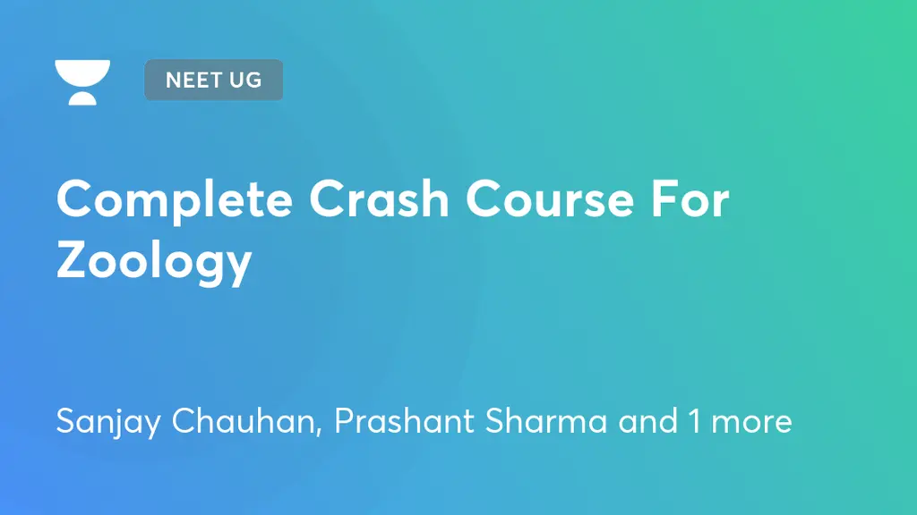 NEET UG - Complete Crash Course For Zoology by Unacademy