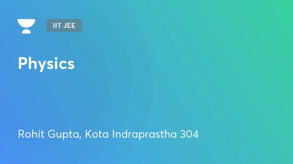 IIT JEE - Physics by Unacademy