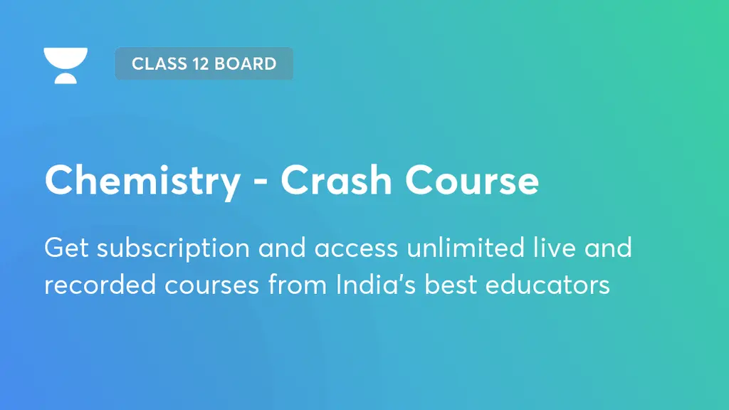 Chemistry - Crash Course | CBSE Class 12 | Unacademy