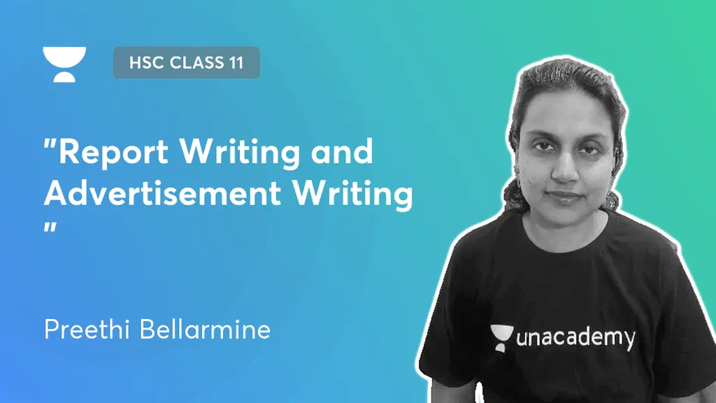 HSC Class 11 - "Report Writing and Advertisement Writing " by Unacademy