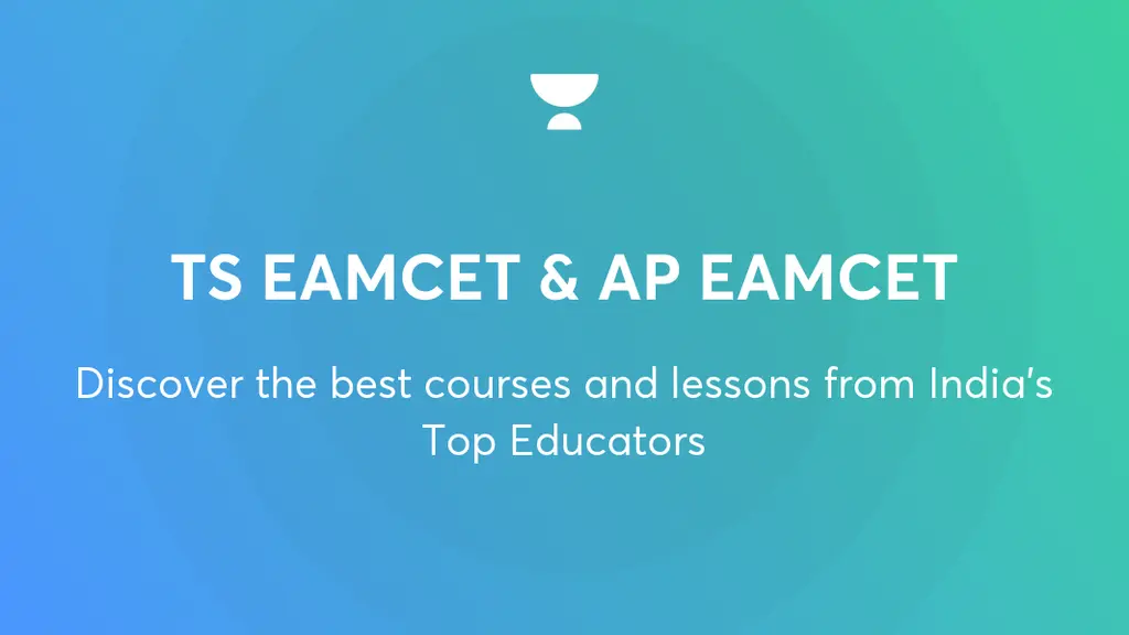 Prepare for TS EAMCET & AP EAMCET from India’s best Educators.